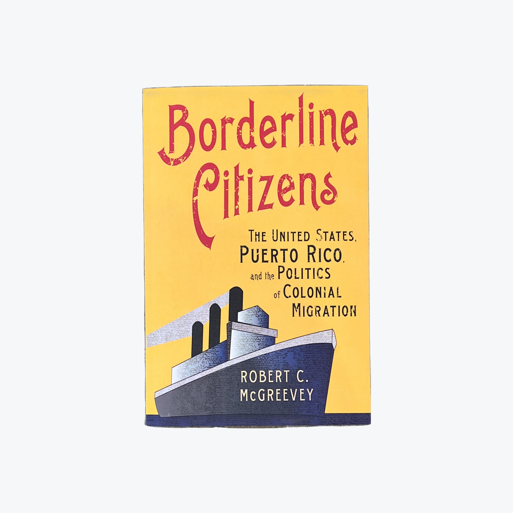 Borderline Citizens: The United States, Puerto Rico and the Politics of ...